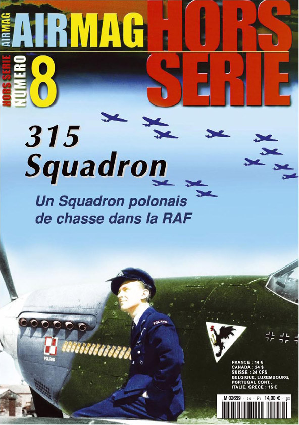 Hors-série Air Mag n°8: Le n°315 Squadron, un squadron de chasse ...